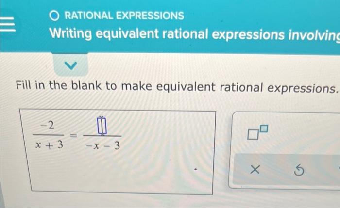 Solved E O RATIONAL EXPRESSIONS Writing equivalent rational | Chegg.com