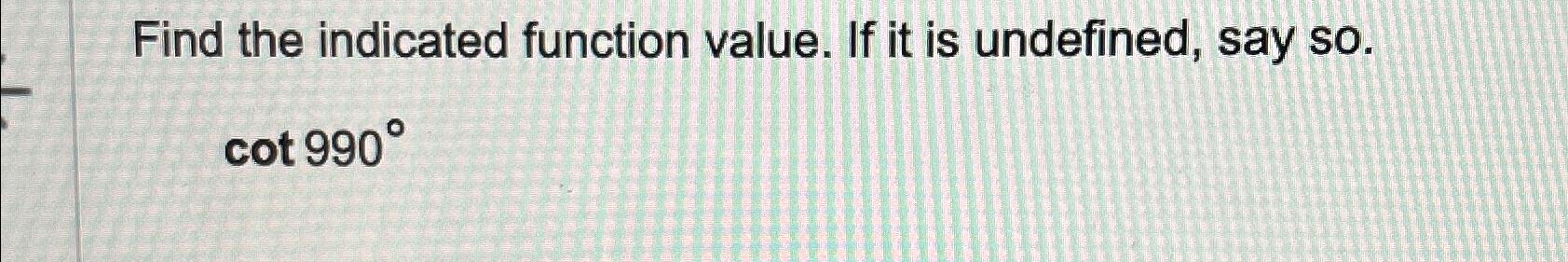 Solved Find the indicated function value. If it is | Chegg.com
