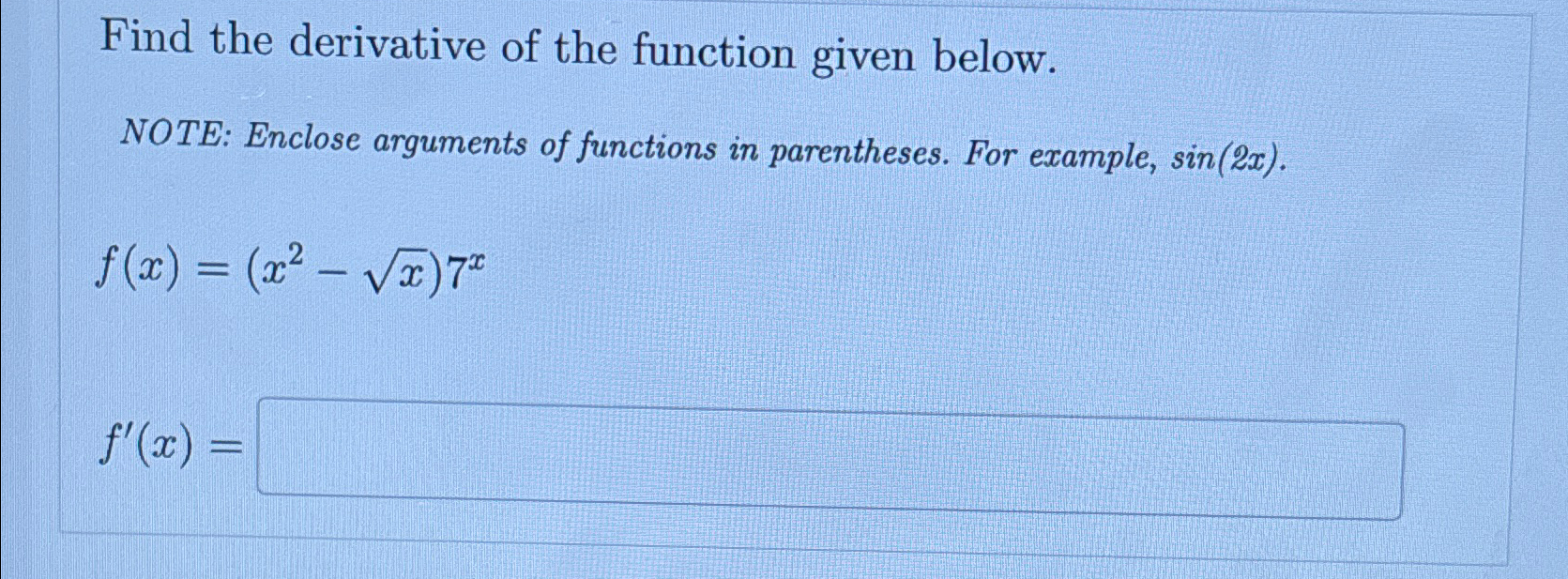 Solved Find the derivative of the function given below.NOTE: | Chegg.com