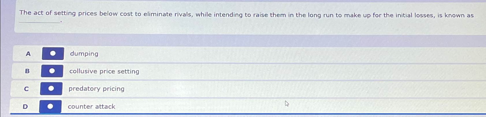 Solved The act of setting prices below cost to eliminate | Chegg.com