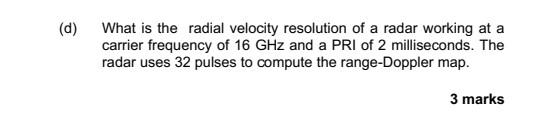 Solved (d) What is the radial velocity resolution of a radar | Chegg.com