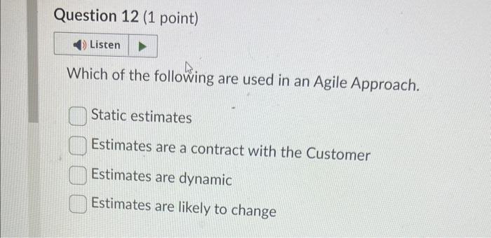 Solved Which of the following are used in an Agile Approach. | Chegg.com