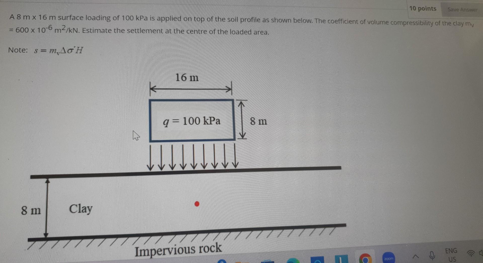Solved 10 points A 8 m×16 m surface loading of 100kPa is | Chegg.com