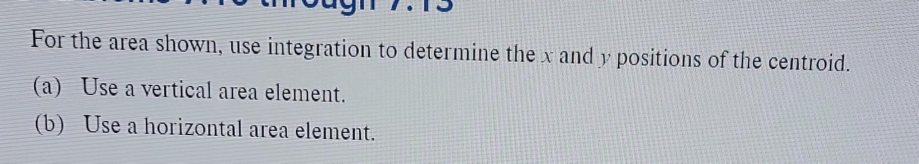 For the area shown, use integration to determine the | Chegg.com