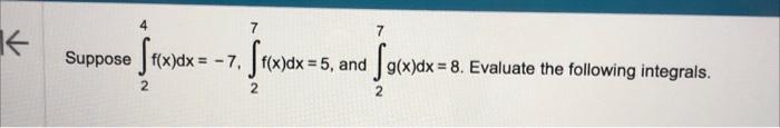 Solved Suppose ∫24f(x)dx=−7,∫27f(x)dx=5, and ∫27g(x)dx=8. | Chegg.com
