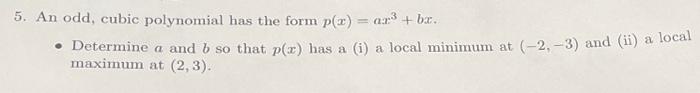 Solved 5. An odd, cubic polynomial has the form p(x) = ax³ + | Chegg.com