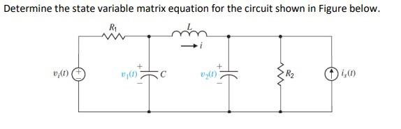 Solved Determine the state variable matrix equation for the | Chegg.com