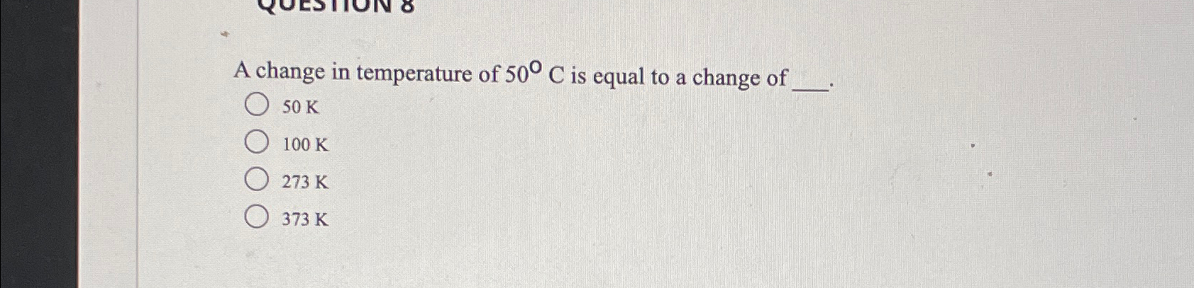 Solved A change in temperature of 50°C ﻿is equal to a change | Chegg.com