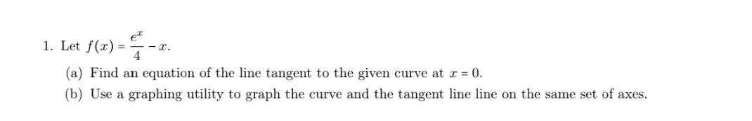 Solved 1. Let f(x)=4ex−x (a) Find an equation of the line | Chegg.com