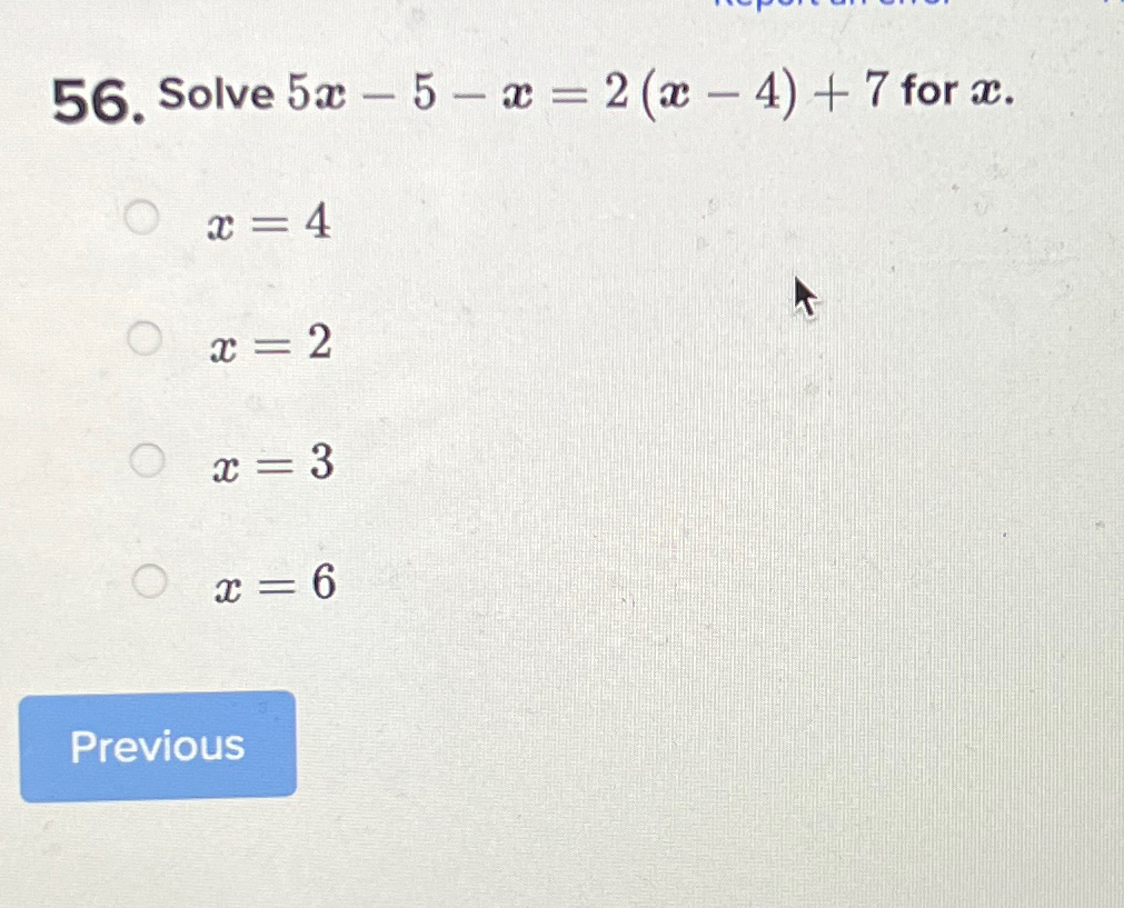 Solved Solve 5x-5-x=2(x-4)+7 ﻿for x.x=4x=2x=3x=6 | Chegg.com