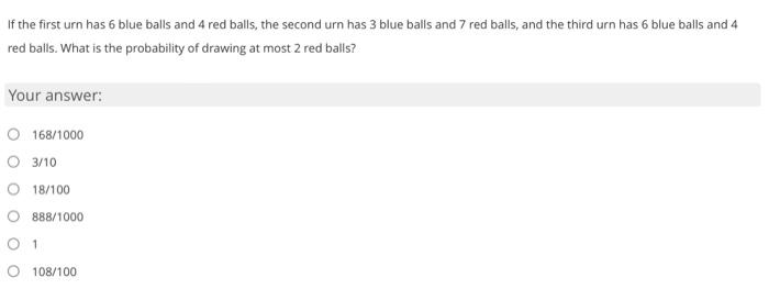 Solved If the first urn has 6 blue balls and 4 red balls, | Chegg.com