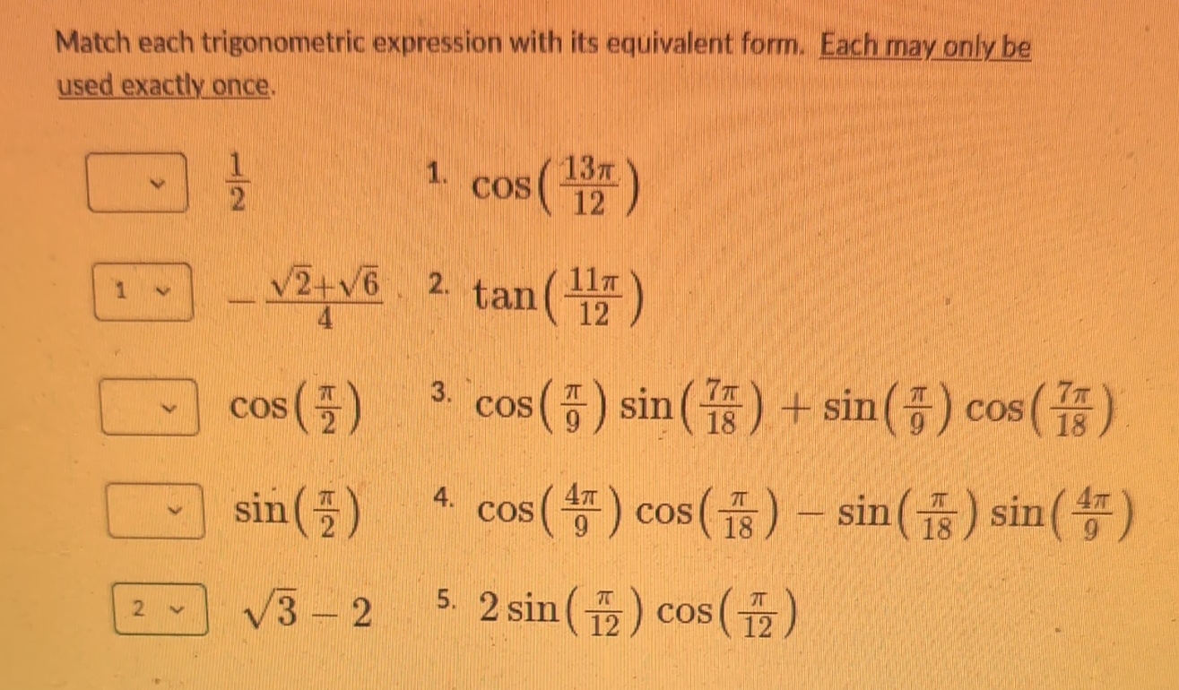 Solved Match each trigonometric expression with its | Chegg.com Solved Match each trigonometric expression with its | Chegg.com