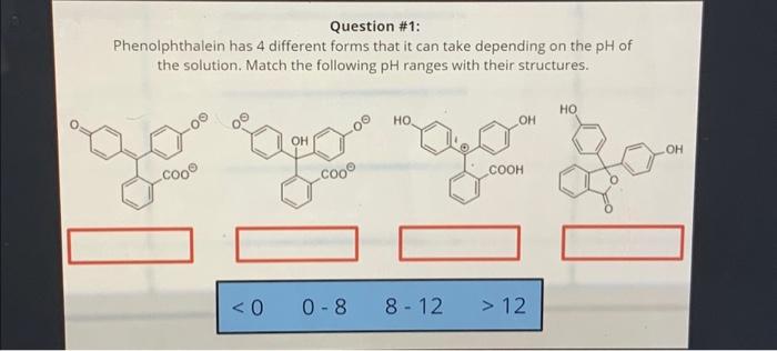 Solved Question #1: Phenolphthalein has 4 different forms | Chegg.com