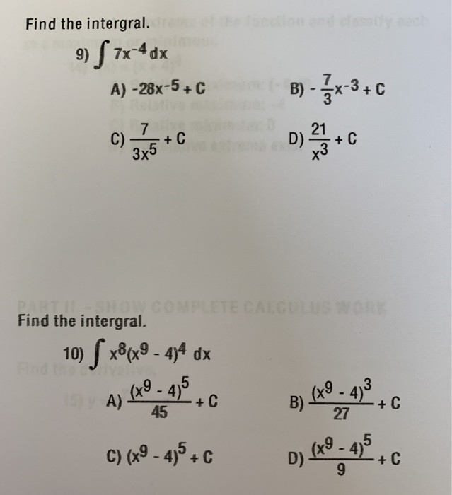 Solved Find the intergral. 9) ſ 7x-4dx A) -28x-5+C B) - | Chegg.com