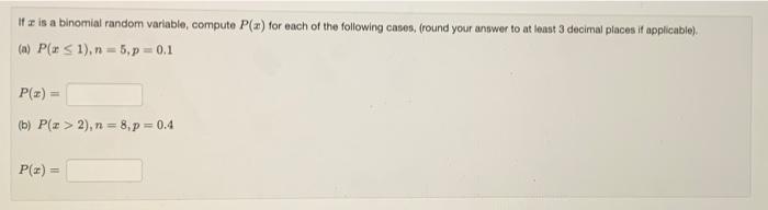 Solved If x is a binomial random variable, compute P(x) for | Chegg.com