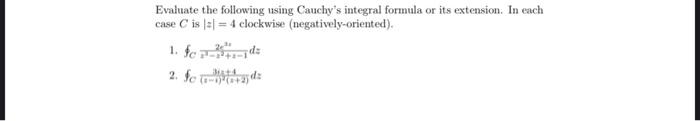 Solved Evaluate the following using Cauchy's integral | Chegg.com