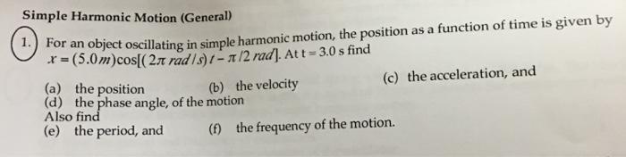 Solved Simple Harmonic Motion (General) For an object | Chegg.com