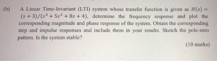 Solved (b ) A Linear Time-Invariant (LTI) system whose | Chegg.com