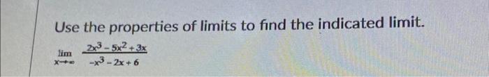Solved Use the properties of limits to find the indicated | Chegg.com