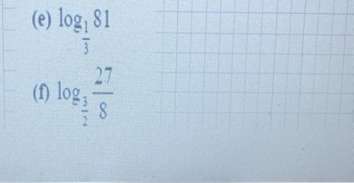 Solved (e) log3181 (f) log23827 | Chegg.com