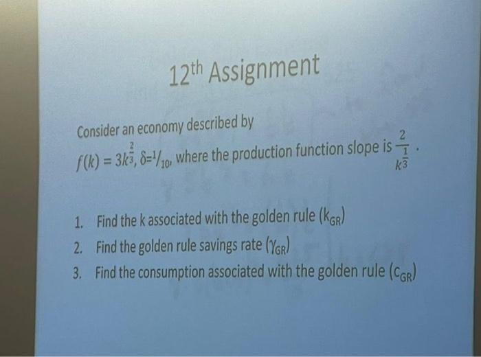 Solved 12th Assignment Consider an economy described by | Chegg.com