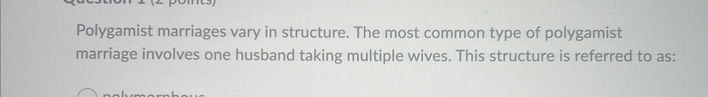 Solved Polygamist marriages vary in structure. The most | Chegg.com