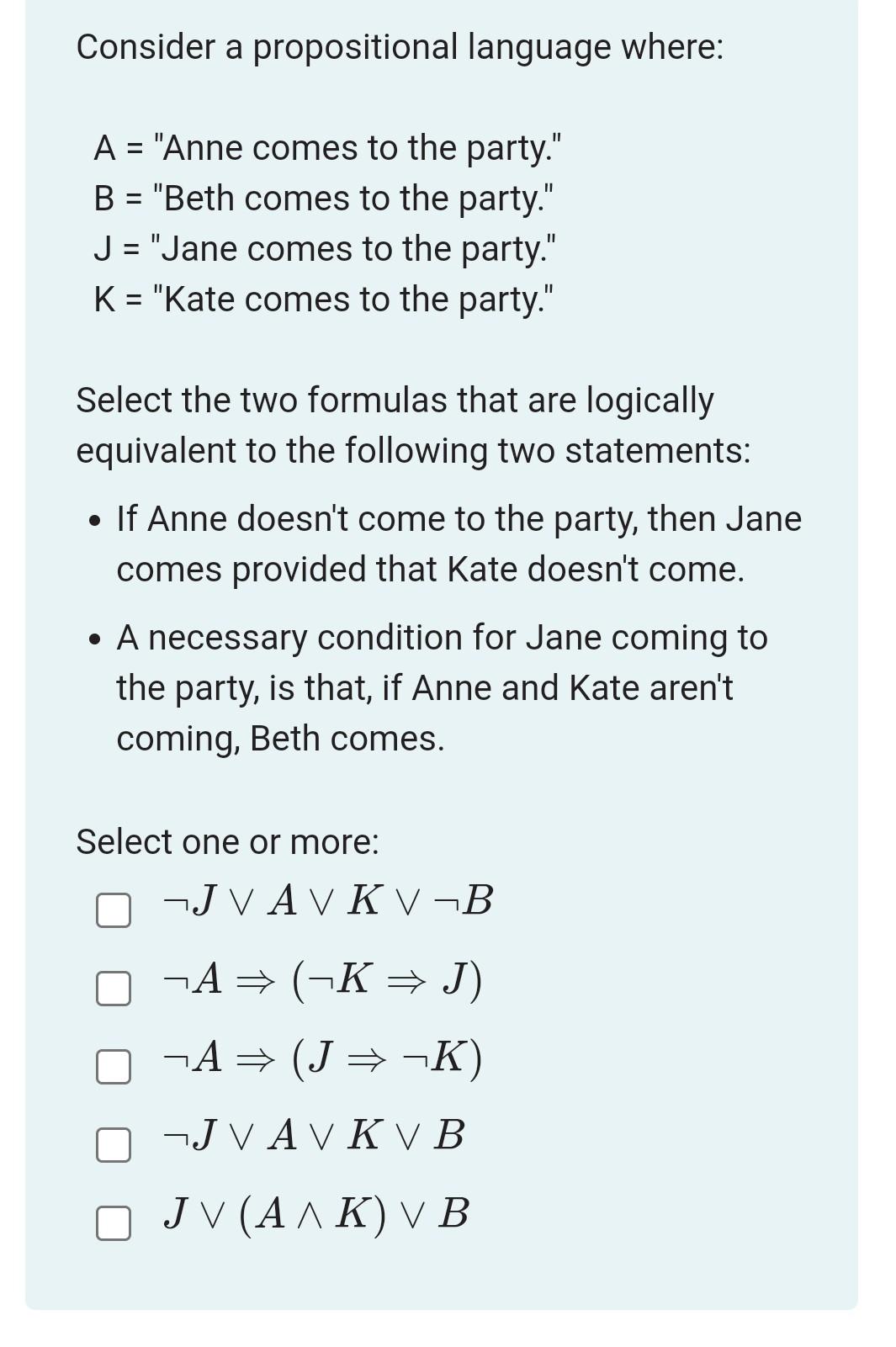 Solved Consider a propositional language where: = A = "Anne | Chegg.com