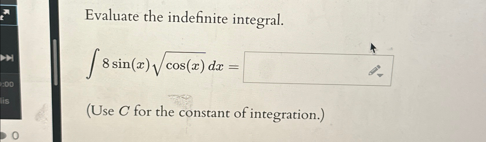 Solved Evaluate the indefinite | Chegg.com