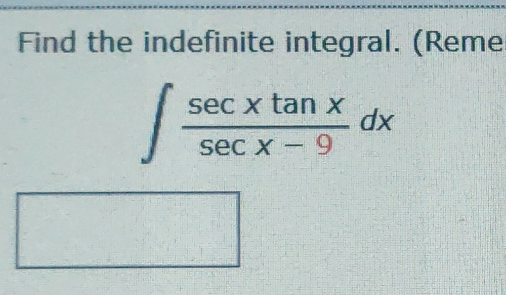 Solved Find the indefinite integral. (Reme sec x tan x dx | Chegg.com