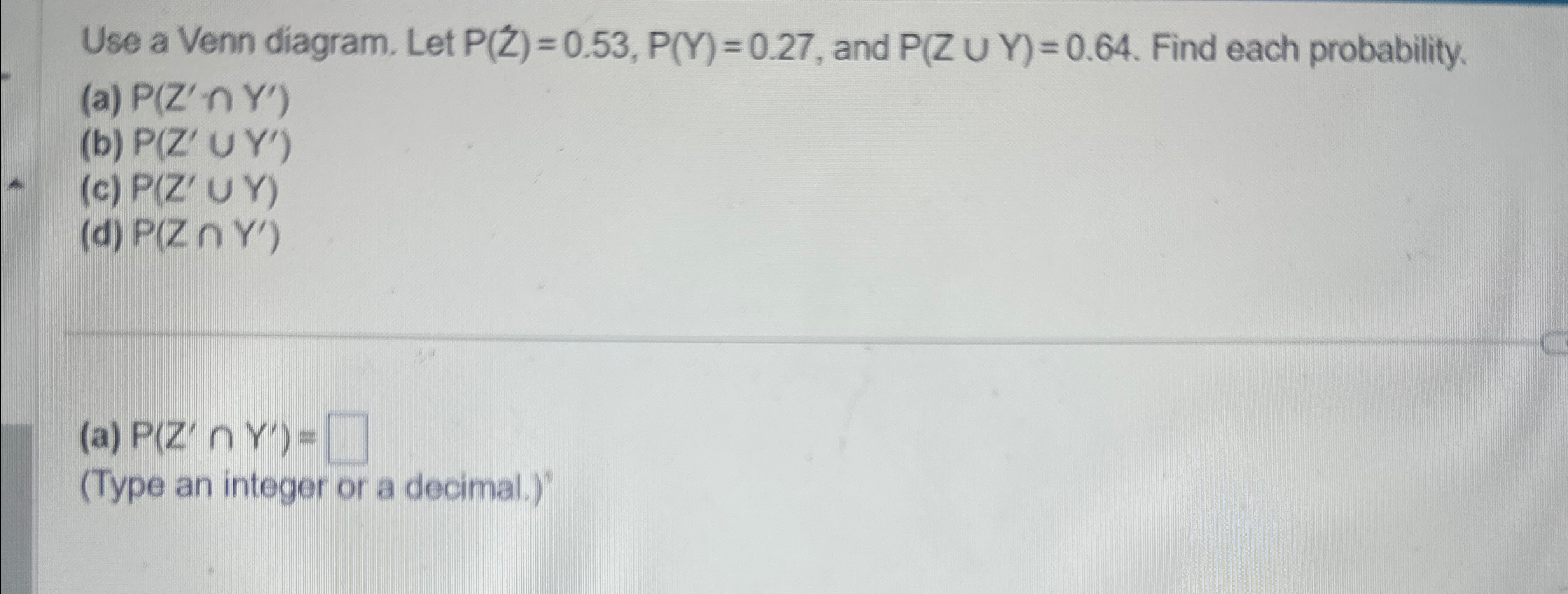 Solved Use a Venn diagram. Let P(Z)=0.53,P(Y)=0.27, ﻿and | Chegg.com