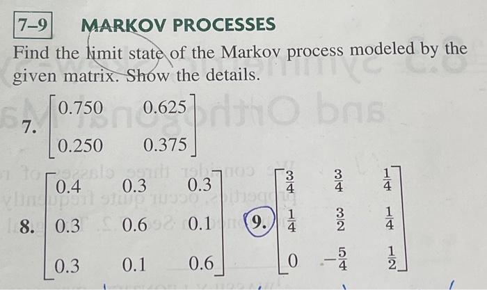 Solved 7-9 MARKOV PROCESSES Find the limit state of the | Chegg.com