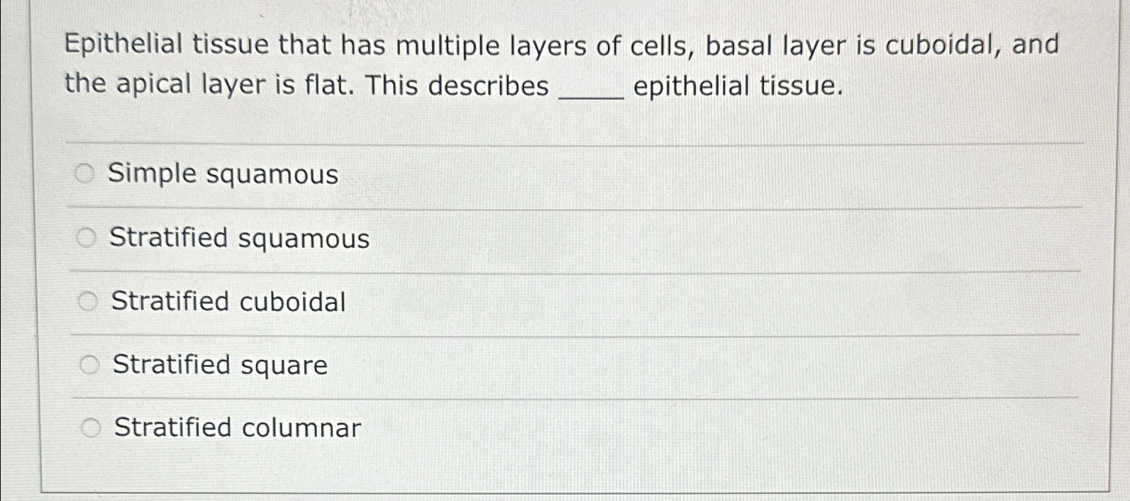 Solved Epithelial tissue that has multiple layers of cells, | Chegg.com