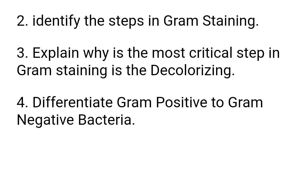 Solved 2. identify the steps in Gram Staining. 3. Explain | Chegg.com