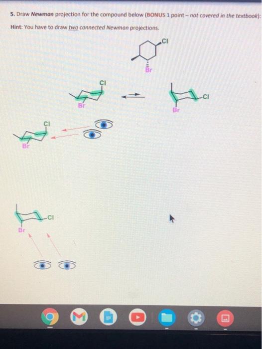 Solved 5. Draw Newman projection for the compound below | Chegg.com