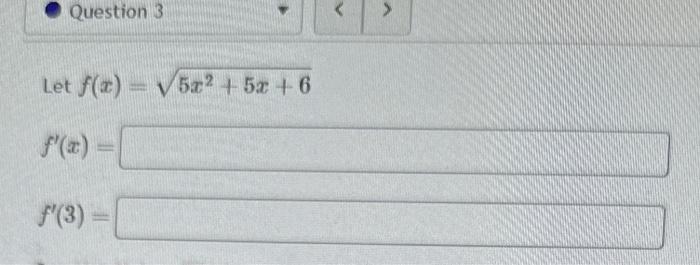 Solved Let f(x)=5x2+5x+6 f′(x)= | Chegg.com