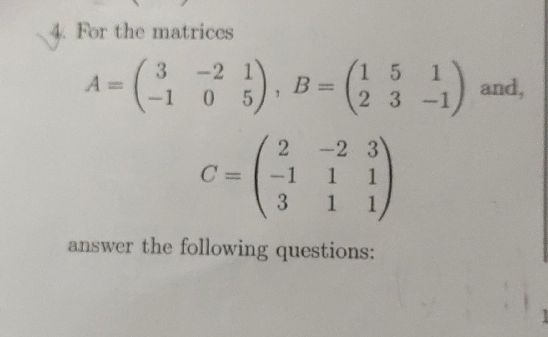 Solved (b) Find a matrix D such that A−3B+D=BC2+2A4. For the | Chegg.com