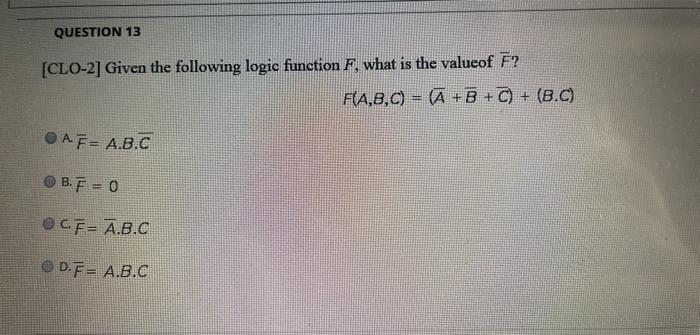 QUESTION 13 [CLO-2] Given the following logic | Chegg.com