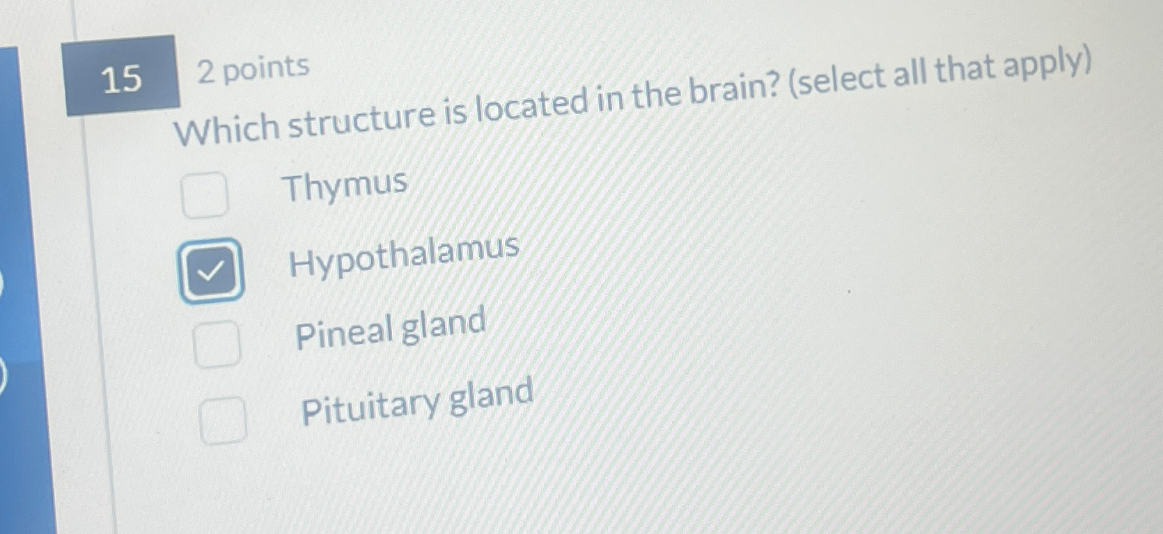 Solved 2 ﻿pointsWhich structure is located in the brain? | Chegg.com