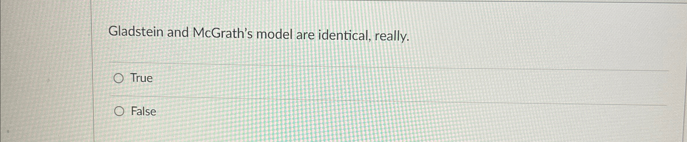 Solved Gladstein and McGrath's model are identical, | Chegg.com
