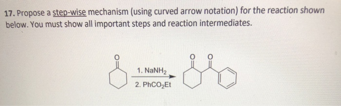 Solved 17. Propose a step-wise mechanism (using curved arrow | Chegg.com