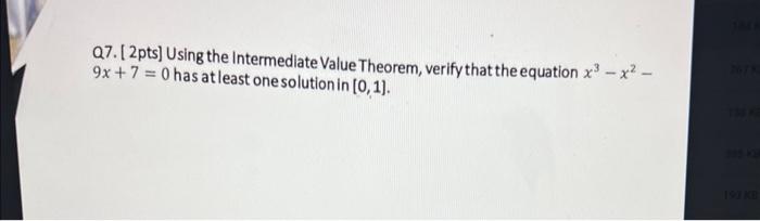 Solved Q7. [ 2 pts] Using the intermedlate Value Theorem, | Chegg.com