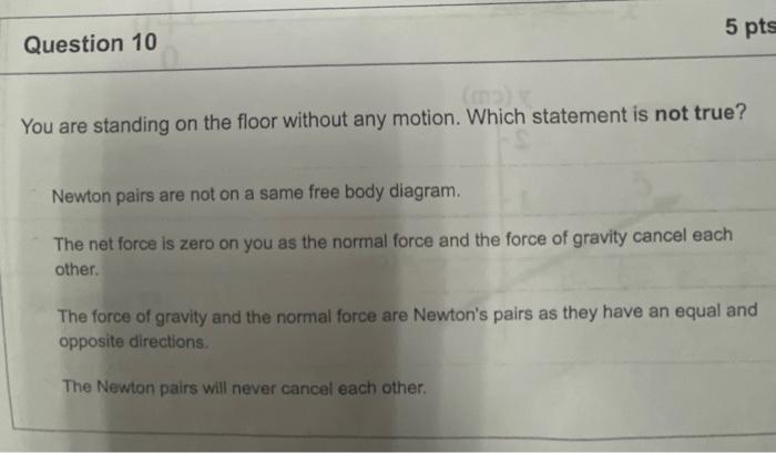 Solved You are standing on the floor without any motion. | Chegg.com