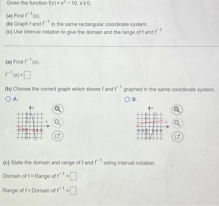 Solved Given the function f(x)=x²-10, x ≥ 0, (a) Find f¹(x). | Chegg.com
