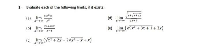 Solved 1. Evaluate each of the following limits, if it | Chegg.com