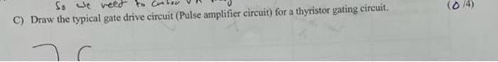 Solved Draw the typical gate drive circuit (Pulse amplifier | Chegg.com