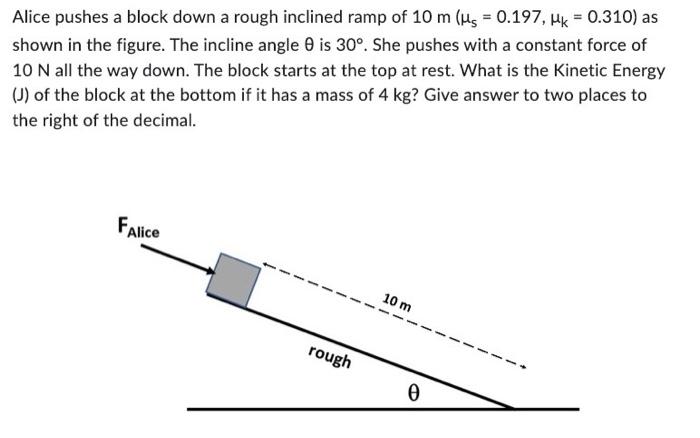 Solved Alice pushes a block down a rough inclined ramp of 10 | Chegg.com
