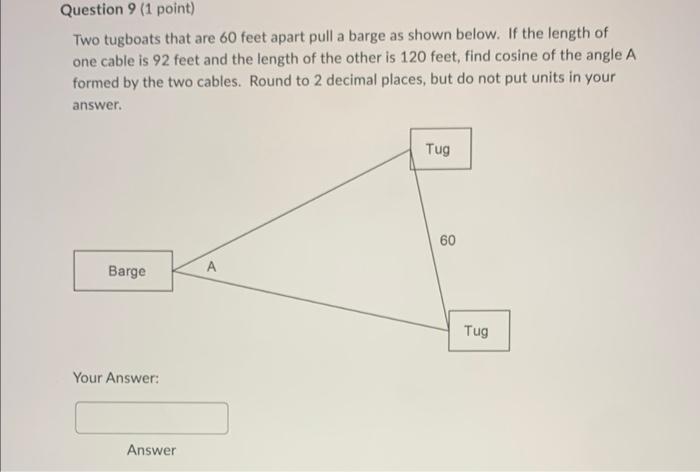 Solved Question 9 (1 point) Two tugboats that are 60 feet | Chegg.com