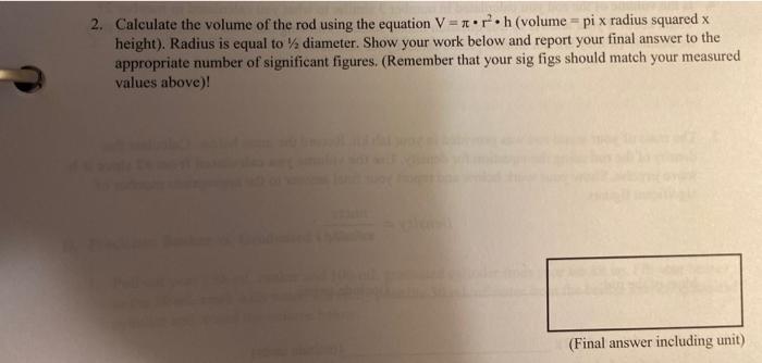 Solved 2. Calculate the volume of the rod using the equation | Chegg.com