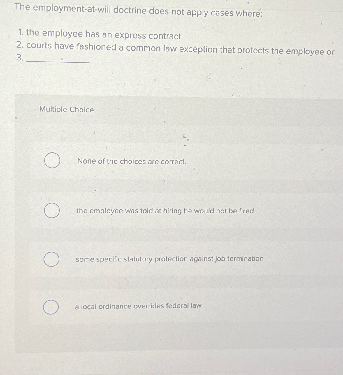 Solved The employment-at-will doctrine does not apply cases | Chegg.com