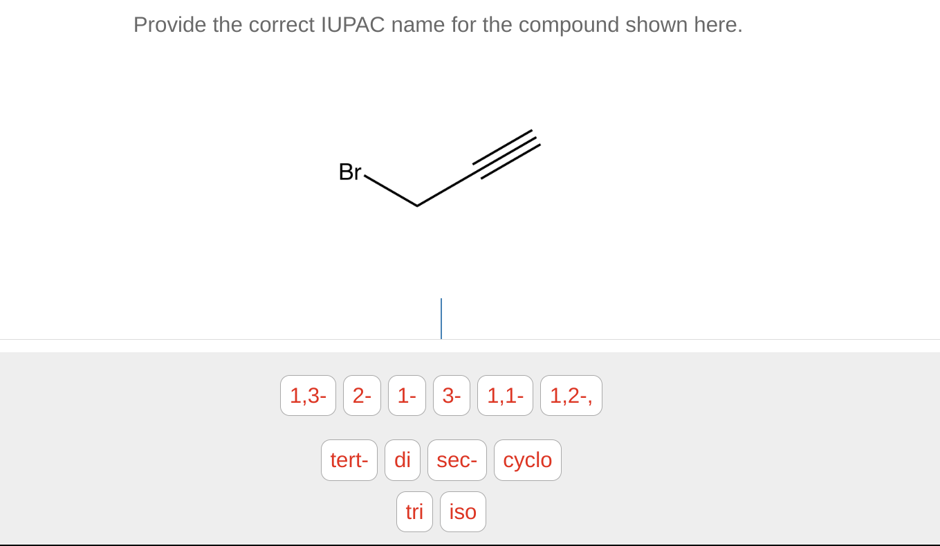 Solved Provide the correct IUPAC name for the compound shown | Chegg.com